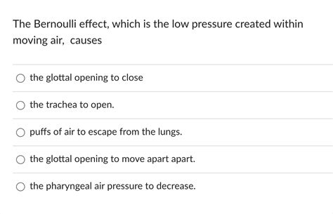 Solved The Bernoulli Effect Which Is The Low Pressure