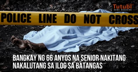 Bangkay Ng 66 Anyos Na Senior Nakitang Nakalutang Sa Ilog Sa Batangas Tutubi News
