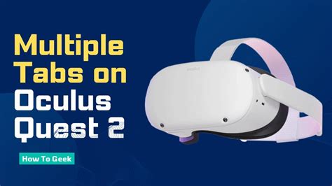 How To Have Multiple Tabs Open On Oculus Quest 2 Youtube