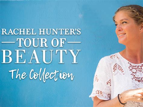 Prime Video Rachelhunters Tour Of Beauty The Collection