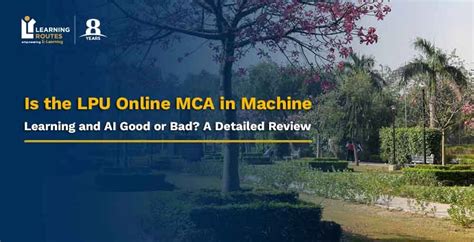 Is The Lpu Online Mca In Machine Learning And Ai Good Or Bad A