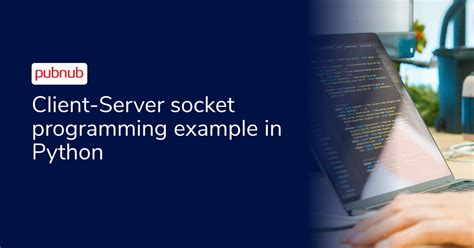 Client Server Socket Programming Example In Python