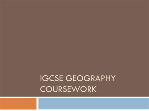 Ppt Igcse Geography Coursework Powerpoint Presentation Free Download Id 3496334
