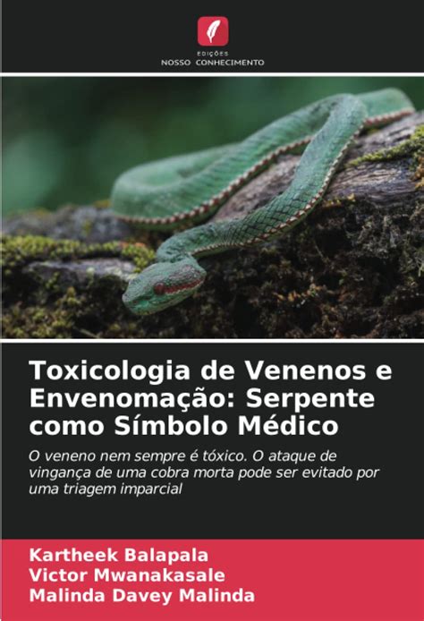 Toxicologia De Venenos E Envenomação Serpente Como Símbolo Médico O