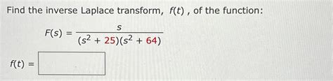 Solved Find the inverse Laplace transform, f(t), ﻿of the | Chegg.com