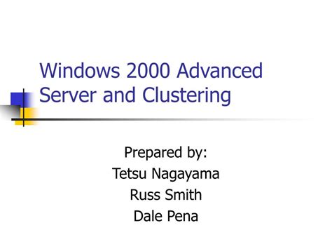 Ppt Windows 2000 Advanced Server And Clustering Powerpoint Presentation Id 5489819