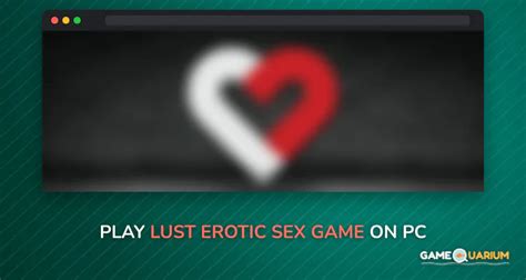 Download Lust Erotic Sex Game For Pc Windows Computer