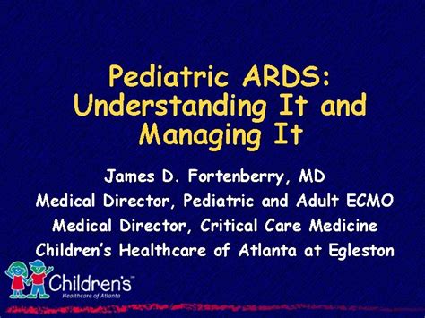 Pediatric Ards Understanding It And Managing It James