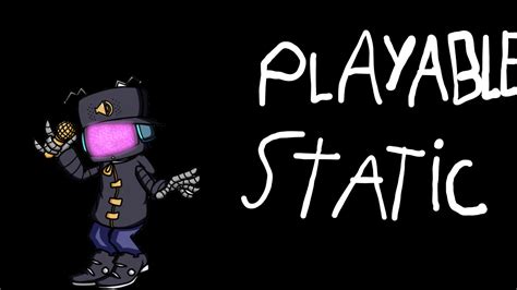 Playable Static Mod For Friday Night Funkin Fnf Mods
