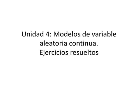 Modelos De Variable Aleatoria Continua Ejercicios Resueltos El Rincón De La Ingeniería Udocz