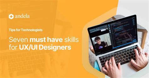 Seven Must Have Skills For Uxui Designers Andela