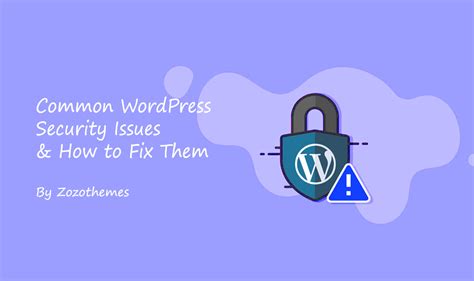 20 common wordpress security issues and how to fix them