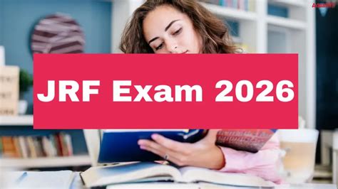 Jrf Exam 2026 Exam Date Eligibility And Application Form