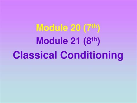 Ppt Module 20 7 Th Module 21 8 Th Classical Conditioning