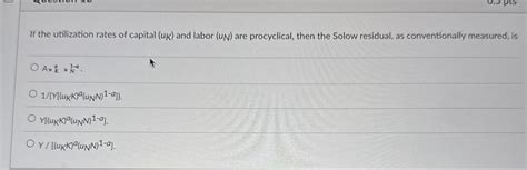 High Quality Solution If The Utilization Rates Of Capital Uk ﻿and Labor