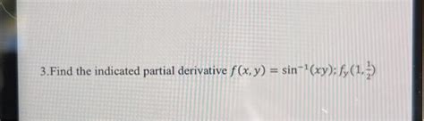Solved Find The Indicated Partial Derivative F X Y Chegg