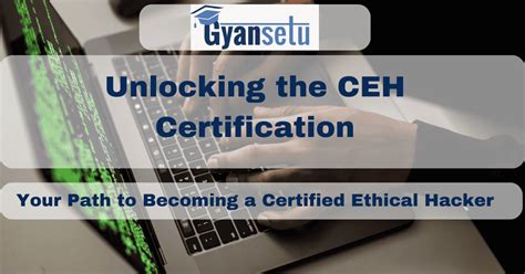 Your Path To Becoming A Certified Ethical Hacker Unlocking The Ceh