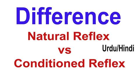 Difference Between Natural Reflex And Conditioned Reflex Urduhindi