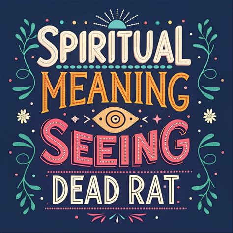 12 Spiritual Meaning Of Seeing A Dead Rat A Sign Of Transformation