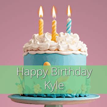 Happy Birthday Kyle  73