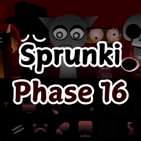 Sprunki Phase 16 Mod Play Incredibox Sprunki Mod Online