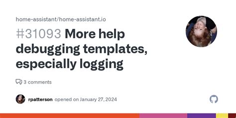 More Help Debugging Templates Especially Logging · Issue 31093 · Home