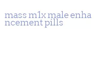 Mass M1x Male Enhancement Pills 2025 Does It Really Work ﻿benders