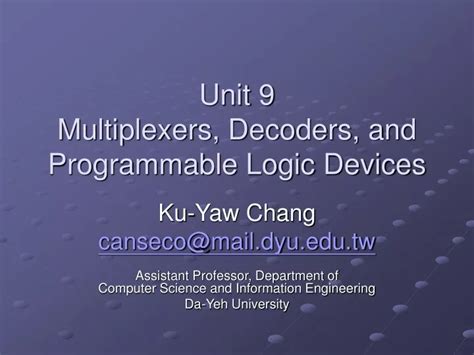 Ppt Unit 9 Multiplexers Decoders And Programmable Logic Devices Powerpoint Presentation Id