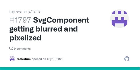 Svgcomponent Getting Blurred And Pixelized · Issue 1797 · Flame Engine