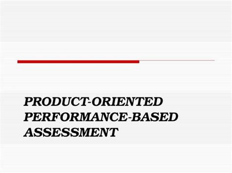 Ppt Reupload Product Oriented Performance Based Assessment Ppt