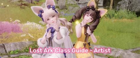 Lost Ark Class Guide Quick Preview Of Artist