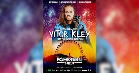 Vitor Kley Será A Atração Principal Dos 5 Anos Da Fg Big Wheel Com Show Gratuito Em Balneário