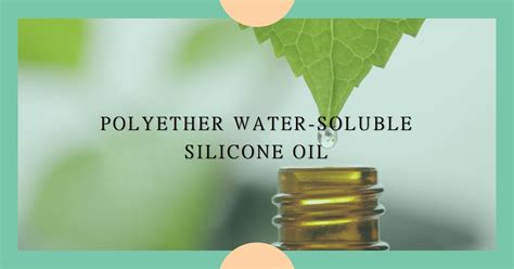Polyether Water Soluble Silicone Oil