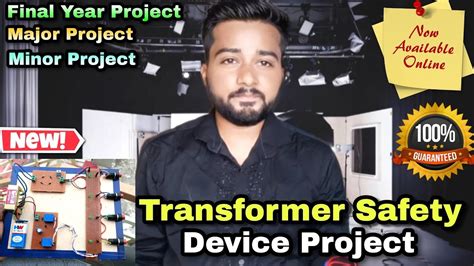 Transformer Safety Device Project ~ Complete Making Video Major