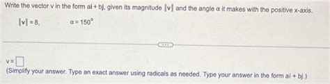 Solved Write The Vector V In The Form Ai Bj Given Its Chegg