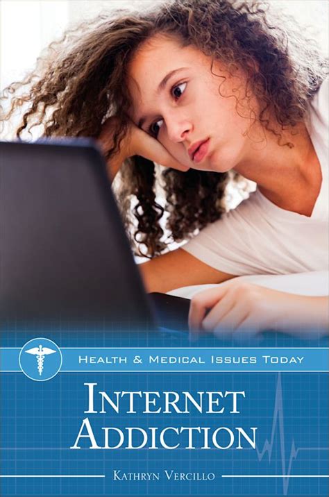 Internet Addiction Health And Medical Issues Today Kathryn Vercillo