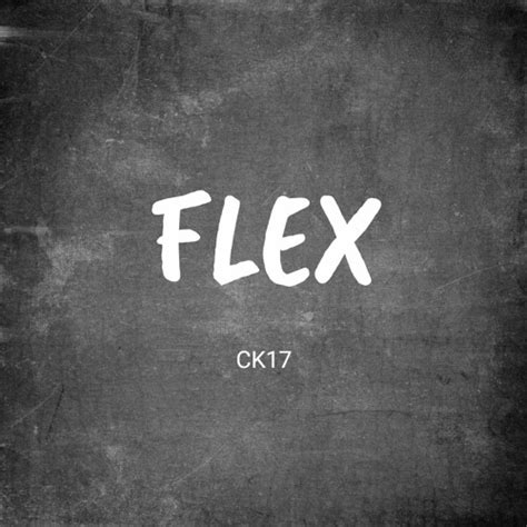 Stream Flex Ck17 By Ck17 Listen Online For Free On Soundcloud