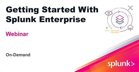 Getting Started With Splunk Enterprise Virtual Event Splunk
