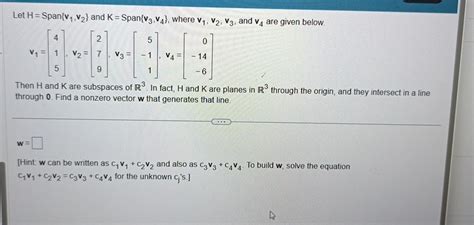 Solved Let Hspan V1v2 ﻿and Kspan V3v4 ﻿where