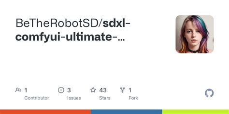 GitHub BeTheRobotSD Sdxl Comfyui Ultimate Workflow