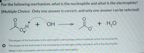 Solved For the following mechanism, what is the nucleophile | Chegg.com