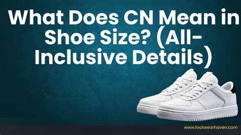 Cn Mean In Shoe Size Simple Guide To Chinese Sizing