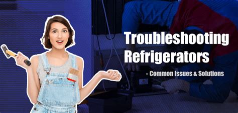 Troubleshooting Refrigerators How To Fix Your Fridges Issues