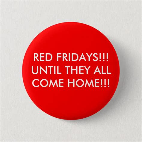 Red Fridays Until They All Come Home Pinback Button Zazzle