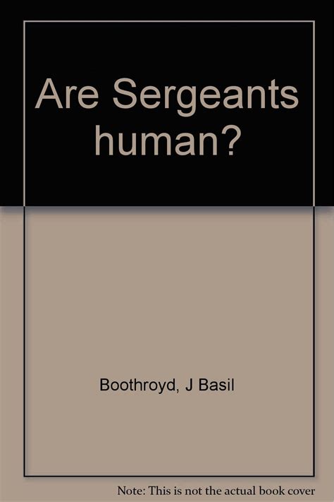 Are Sergeants Human Uk Boothroyd J Basil Books