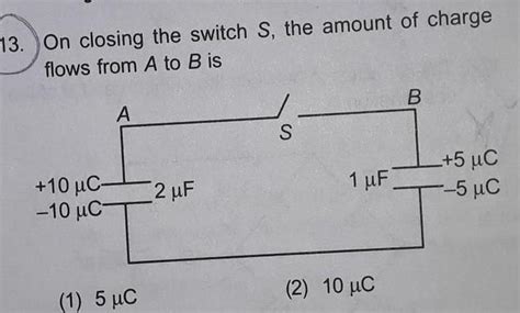 [answered] 13 On Closing The Switch S The Amount Of Charge Flows From A Kunduz