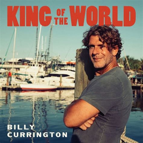 Billy Currington Announces New Album King Of The World Country Evolution