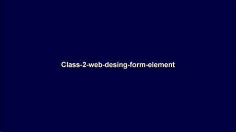 Html Css Class 2 Form Element Part 1 Youtube