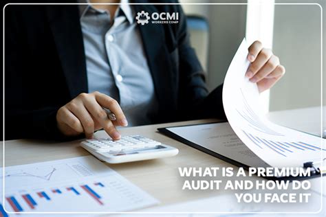 What Is A Workers Comp Premium Audit And How Do You Face It Ocmi