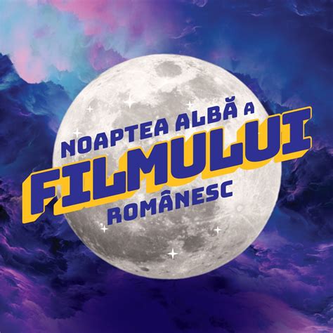 Noaptea Albă A Filmului Românesc • Zile și Nopți
